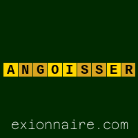 Conjuguer ANGOISSER