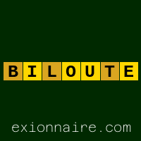 BILOUTE - définition, prononciation, étymologie