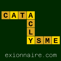 Définition CATACLYSME