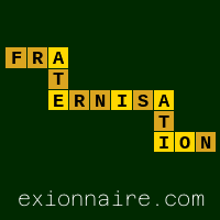 Définition FRATERNISATION