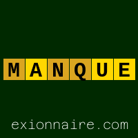 Mots MANQUE et MANQUÉ