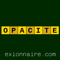 Définition OPACITÉ