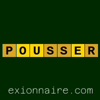 Conjuguer POUSSER