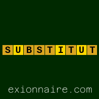 Définition SUBSTITUT